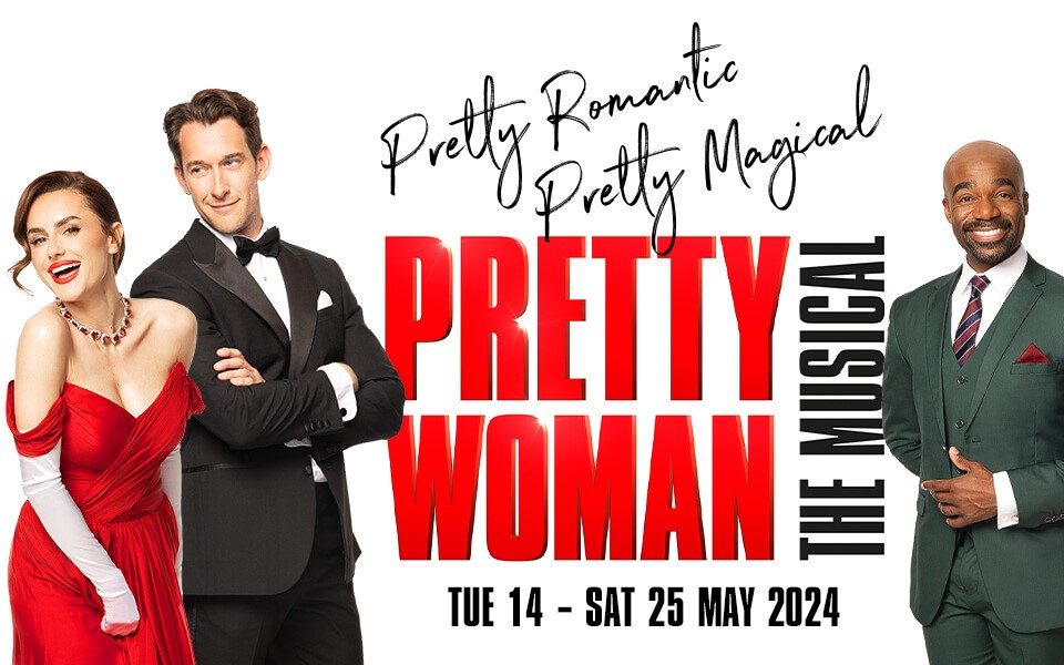 Pretty Woman – The Musical at Leeds Grand Theatre – Tyke It To The Limit