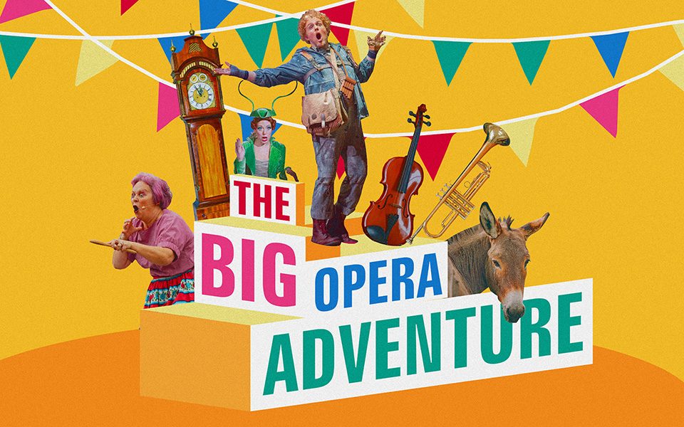 The Big Opera Adventure from Opera North at Leeds Grand Theatre – Tyke ...