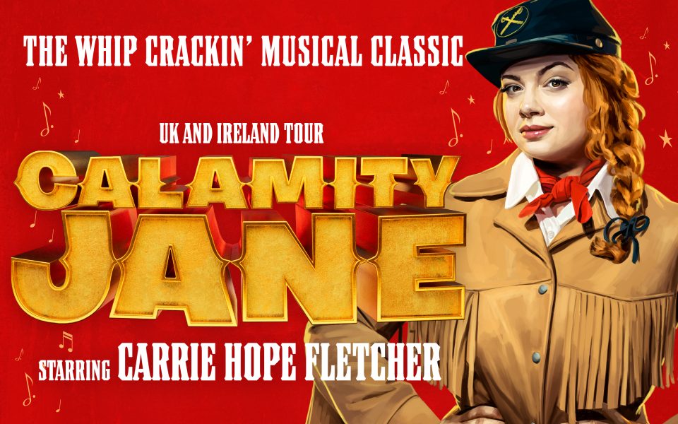 Calamity Jane at Leeds Grand Theatre – Tyke It To The Limit